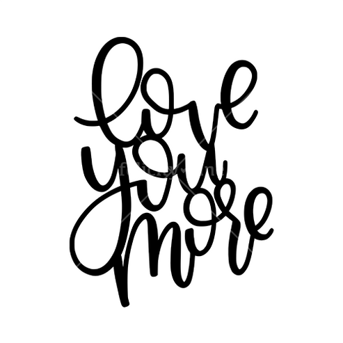 cut file | love you more – Felicity Jane